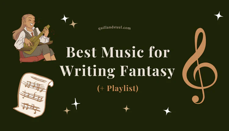 Best Music for Writing Fantasy (+ Playlist) — Quill&Steel
