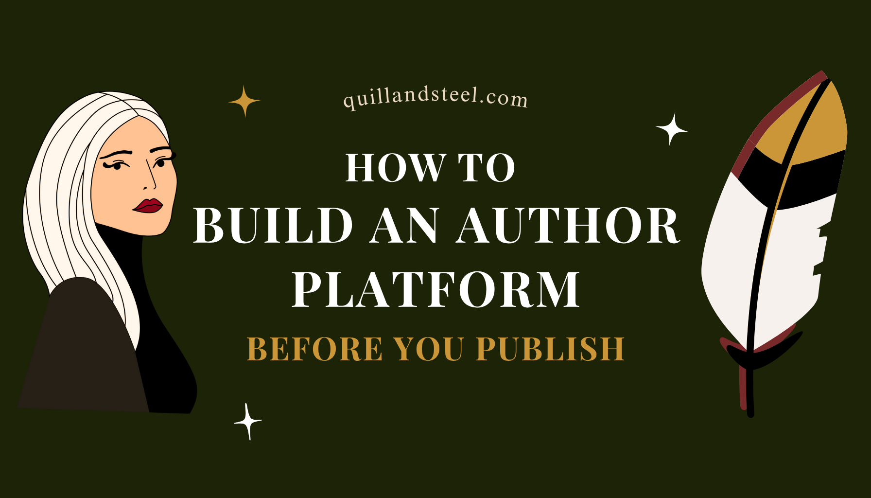 How to Build an Author Platform (Even Before You Publish) | Quill&Steel