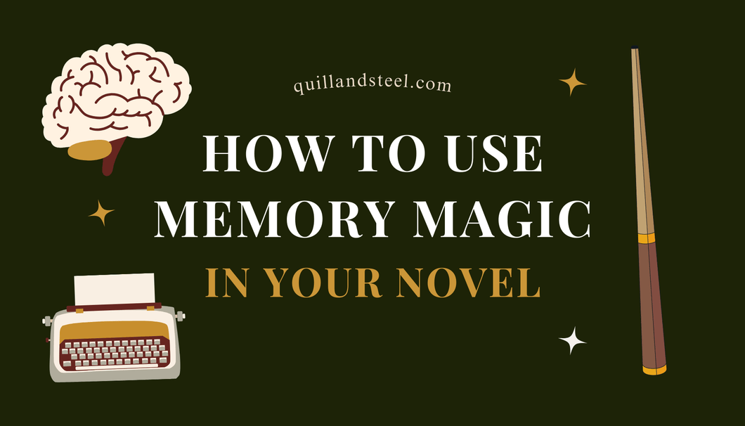 Memory Magic in Fantasy Writing (With Examples + Prompts) | Quill&Steel