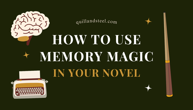 Memory Magic in Fantasy Writing (With Examples + Prompts) | Quill&Steel