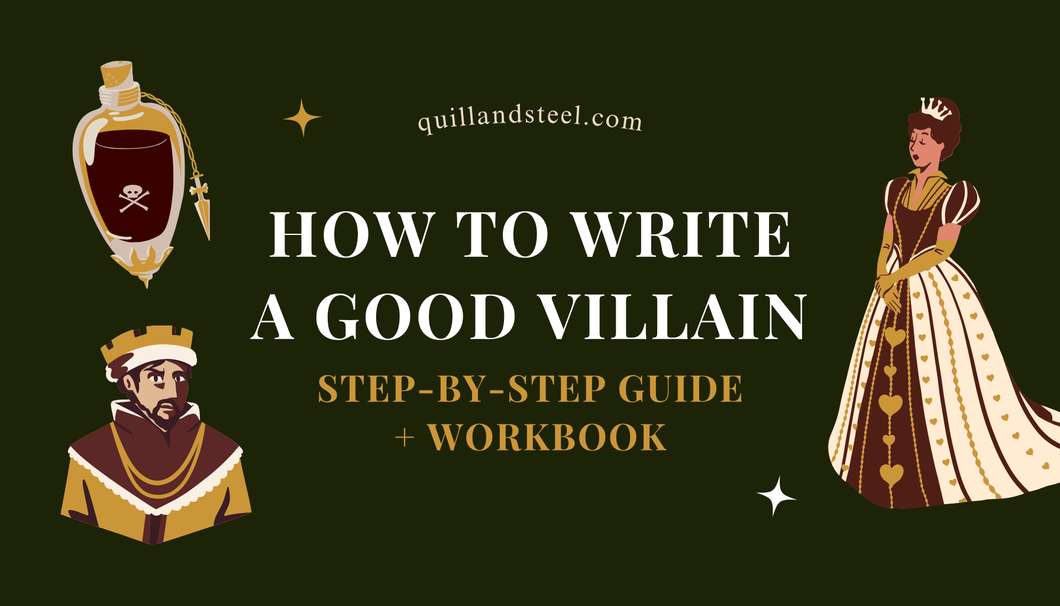 How to Write a Good Villain in 7 Steps (+ Workbook) – Quill&Steel